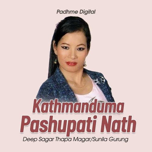 Stream Kathmanduma Pashupatinath by Deep Sagar Thapa Magar | Listen online for free on SoundCloud