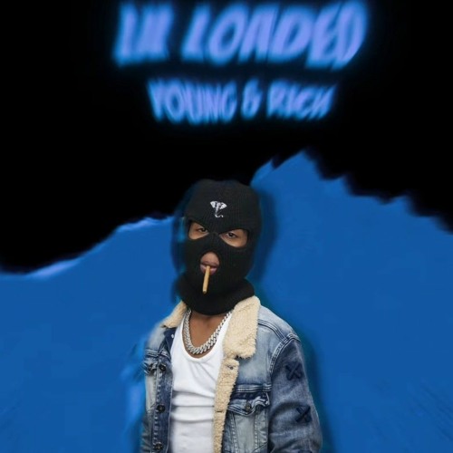 Stream Lil Loaded - Young & Rich (unreleased) by LIL LOADED PLUG ...