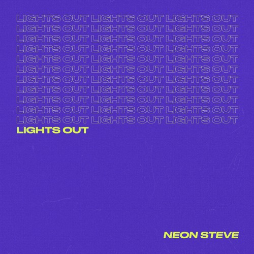 Stream Neon Steve - Lights Out by Neon Steve | Listen online for free ...