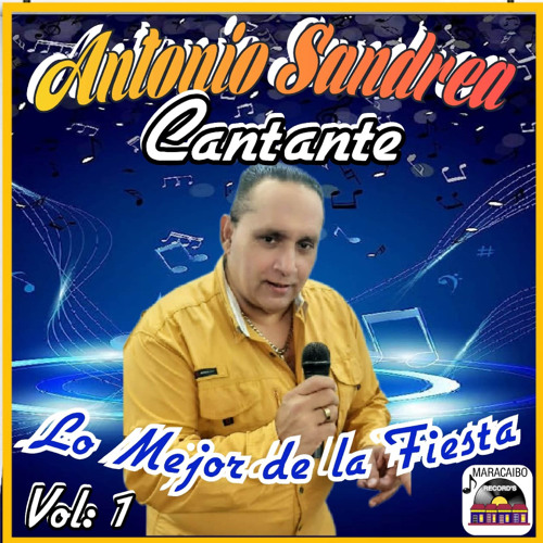 Stream Antonio Sandrea | Listen to Lo Mejor de la Fiesta Vol. 1 ...