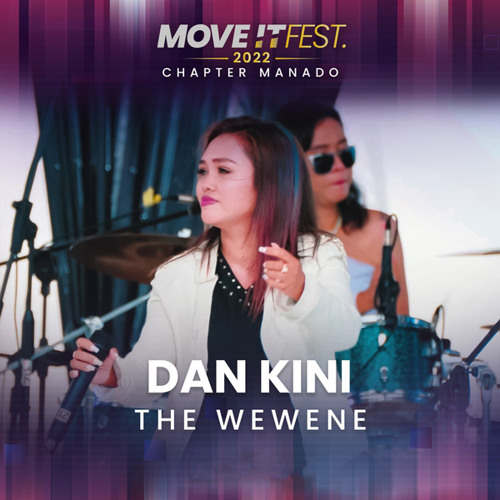 Stream Dan Kini (Move It Fest 2022 Chapter Manado) (Live) by The Wewene ...
