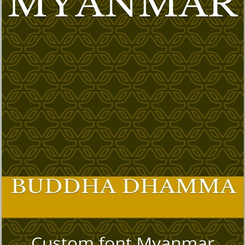 Stream DOWNLOAD PDF Pathan Myanmar: Custom font Myanmar Unicode 1.8 ...
