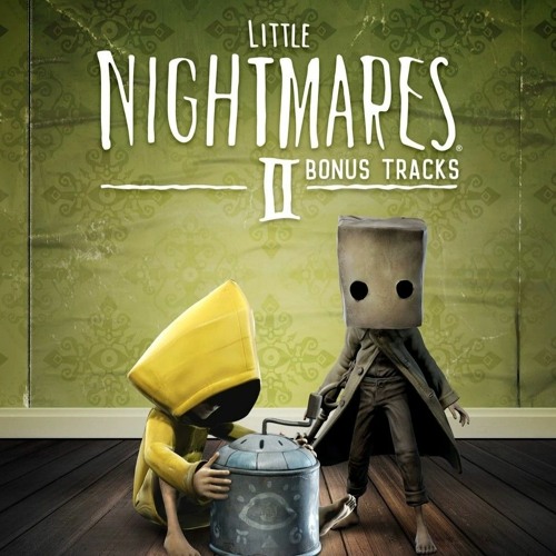 Stream Little Nightmares 2 - Original Soundtrack - (All Bonus Tracks ...