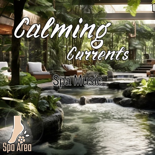 Stream Spa Area | Listen to Calming Currents: Spa Music playlist online ...