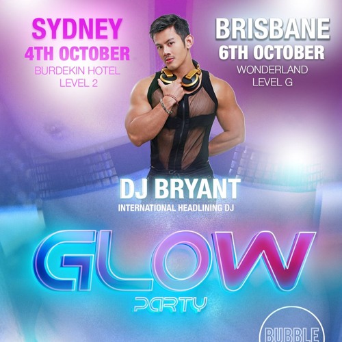Stream DJ BRYANT-GLOW PARTY AUSTRALIA PROMO SET by DJ Bryant Faskala ...