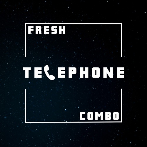 Stream Telephone by Fresh Combo | Listen online for free on SoundCloud