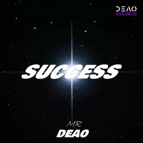 Stream Success by Mr DEAO | Listen online for free on SoundCloud