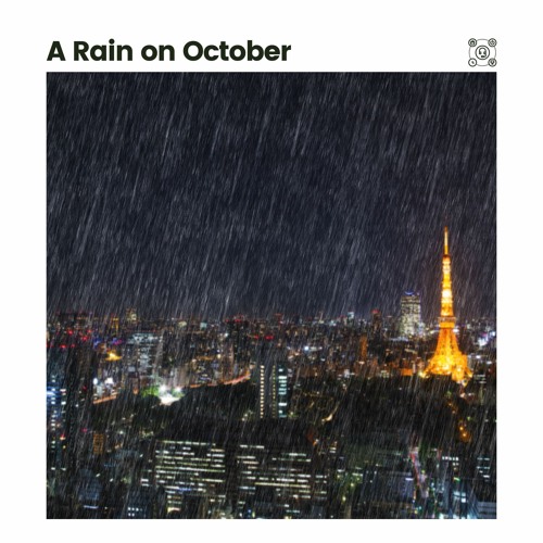 Stream Rain for Deep Sleeping | Listen to A Rain on October playlist ...