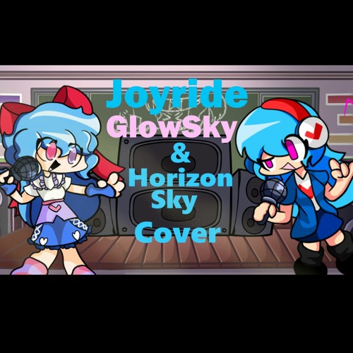 Stream Joyride - GlowSky and Horizon Sky cover | FNF Cover by ...