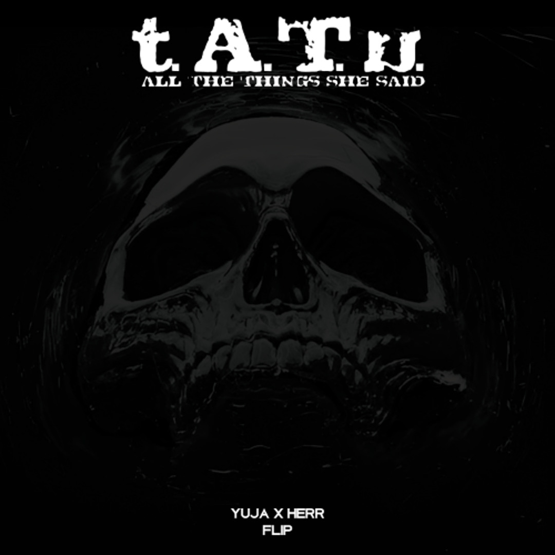 Stream t.A.T.u. - All The Things She Said (YUJA X HERR FLIP) [FREE DL] by YUJA | Listen online ...