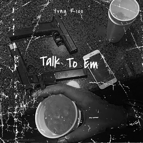 Stream Talk To Em (prod Snapp beats) by Yvng Rico | Listen online for ...