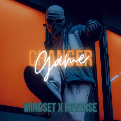 Stream Mindset X Reverse - Gamechanger by Reverse | Listen online for ...