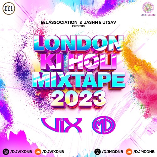 Stream London Ki Holi 2023 Mixtape | Holi Mash up | Holi 2023 by DJ VIX ...