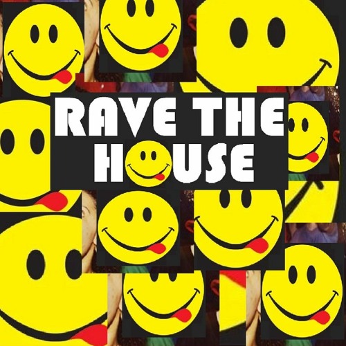Stream Rave The House by Bawn | Listen online for free on SoundCloud