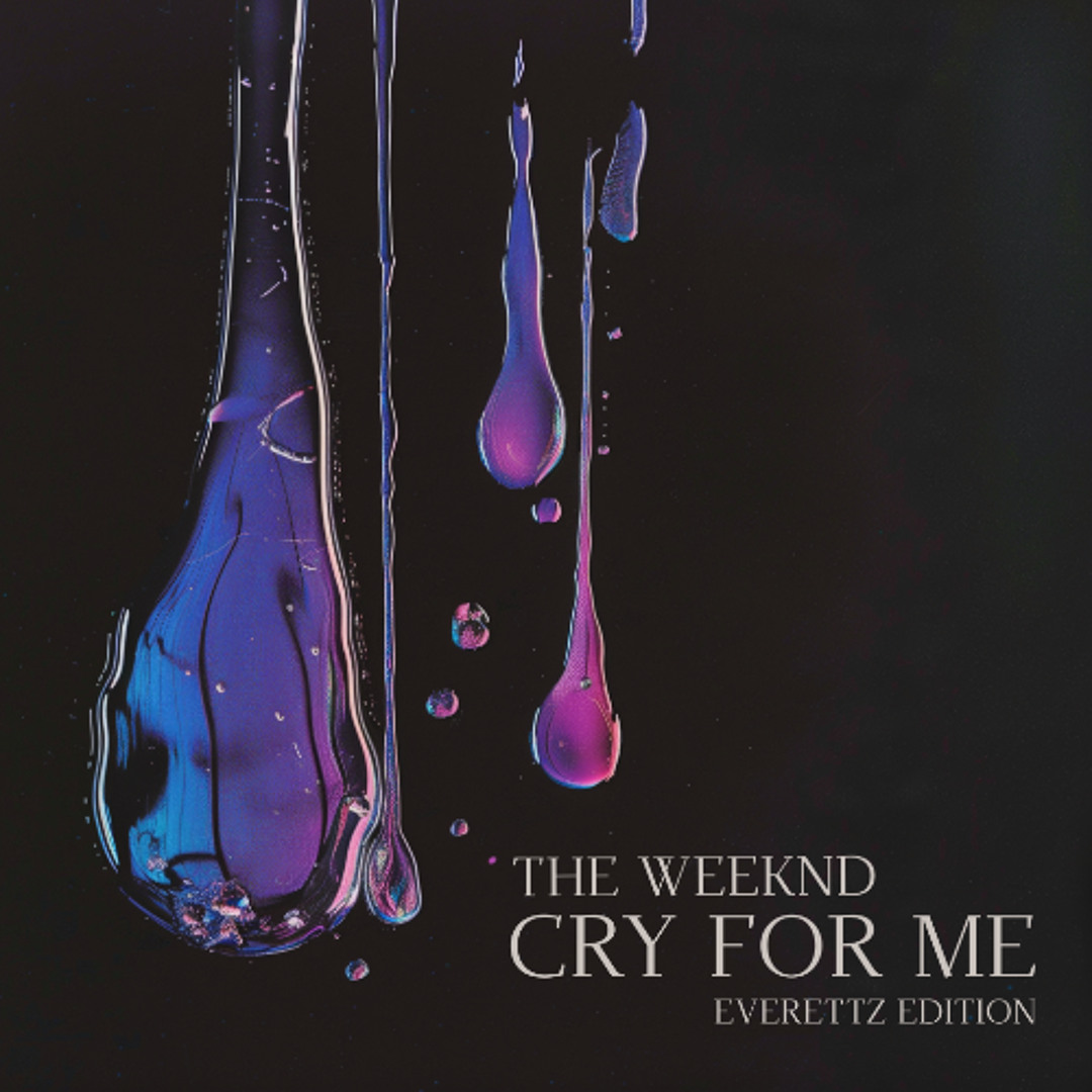 Stream The Weeknd - Cry For Me (Everettz Edition) [FREE DOWNLOAD] by ...