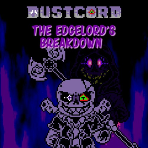 Stream (DustSwapFell: DustCord) Phase 1 - The EdgeLord's BreakDown ...