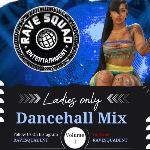 Stream Ladies Only Dancehall Mix Vol 1 Rated R [Rave Squad] by Rave Squad Ent | Listen online ...