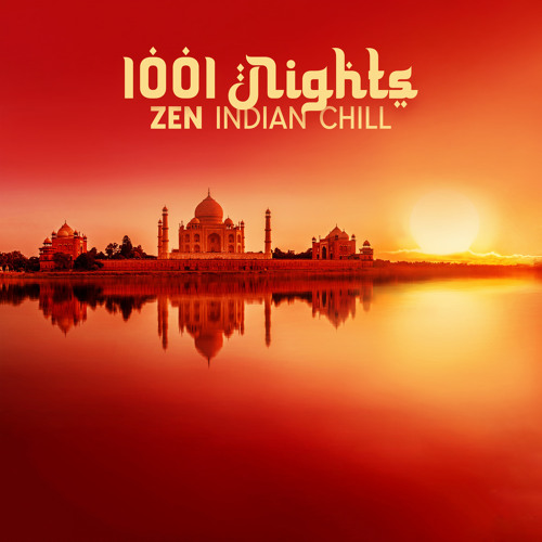 Stream Sexy Chillout Music Cafe | Listen to 1001 Nights: Zen Indian ...