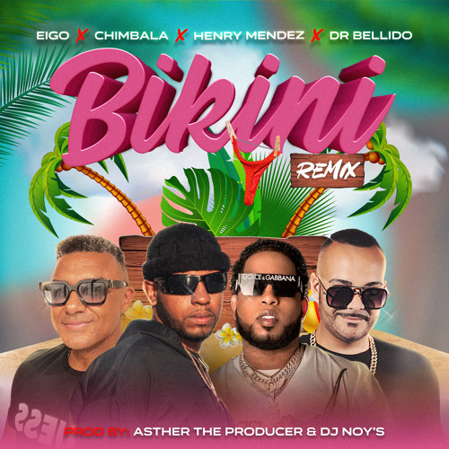 Stream Bikini (Remix) [feat. Dj Noy´S & Asther the Producer] by Henry Méndez | Listen online for ...