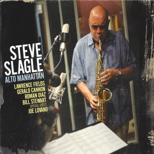Stream Steve Slagle | Listen to Alto Manhattan playlist online for free ...