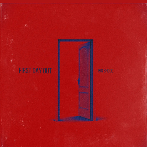 Stream First Day Out by Big Shoog | Listen online for free on SoundCloud