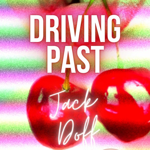 Stream Driving Past by Jack Doff | Listen online for free on SoundCloud