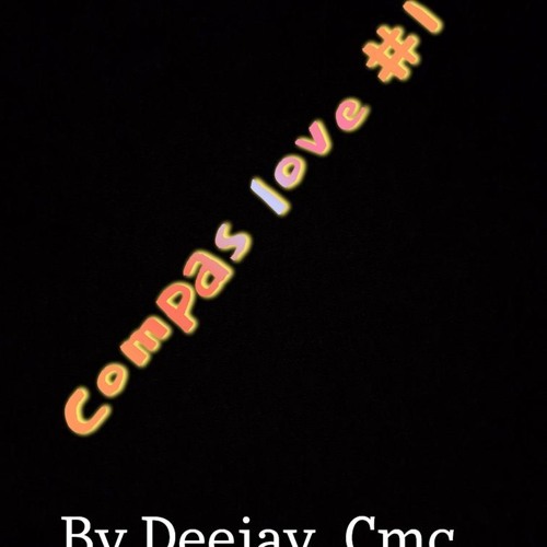 Stream Compas Love #1 by Deejay Cmc | Listen online for free on SoundCloud