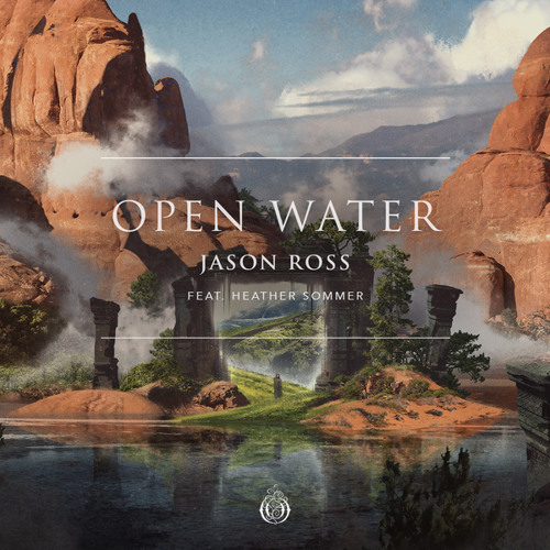 Jason Ross ft. Heather Sommer - Open Water [OPHELIA]