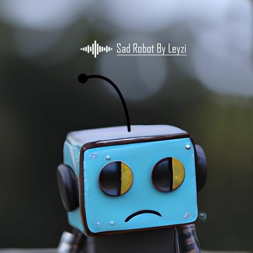 Stream Sad Robot ( ͡ ̿ ̿ ෴ ͡ ̿ ̿ ) by Leyzi | Listen online for free on ...