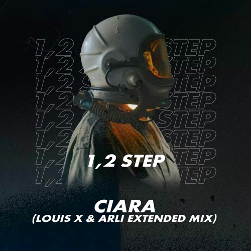 Stream Ciara - 1, 2 Step (Louis X & Arli Remix)Extended by Louis X ...