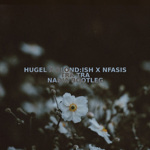 HUGEL & BLOND:ISH & Nfasis - Tra Tra (Aidan Rudd Bootleg)