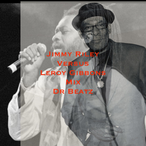 Stream Jimmy Riley versus Leroy Gibbons mix 2025 by Dr Beatz | Listen ...