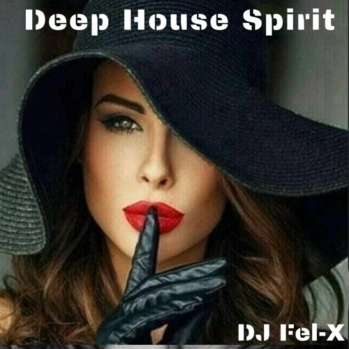 Stream Deep House Spirit Mix DJ Fel-X by DJ Fel-X | Listen online for ...