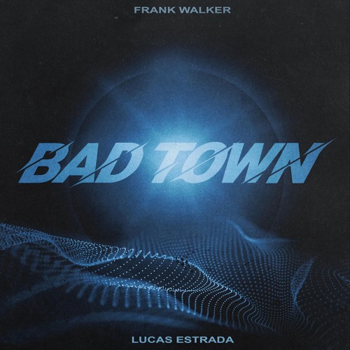 Stream Bad Town by Frank Walker | Listen online for free on SoundCloud