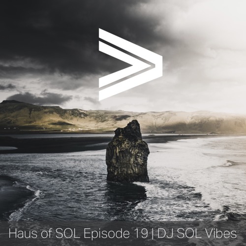 Stream GREATER - Haus of SOL, Episode 19 by SOL Vibes | Listen online ...