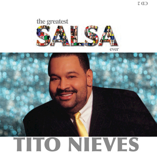 Stream Tito Nieves | Listen to The Greatest Salsa Ever playlist online ...