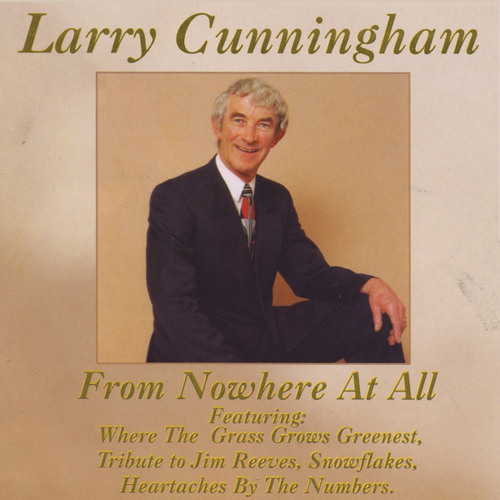 Stream Larry Cunningham | Listen to From Nowhere At All playlist online ...