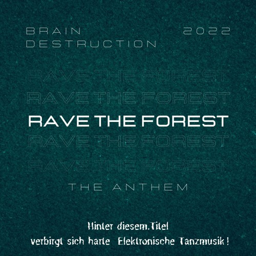 Stream Brain Destruction - Rave the Forest [Fuck the Tempo Mix] by ...