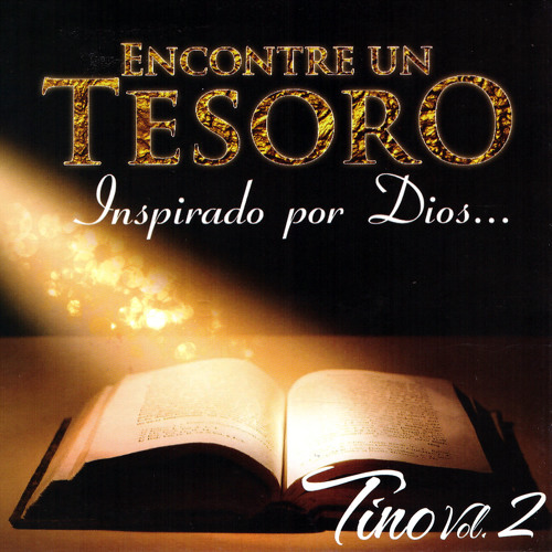 Stream Tino | Listen to Encontre un Tesoro - Tino, Vol. 2 playlist ...