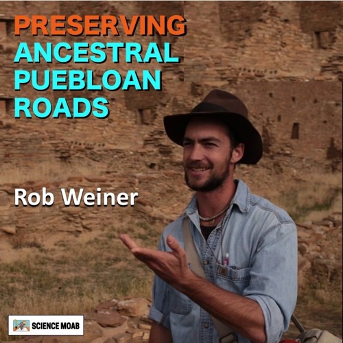 Stream episode Preserving Ancestral Puebloan Roads by Science Moab ...