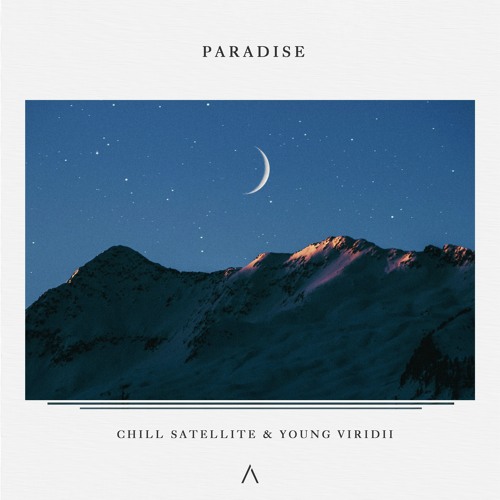 Stream Chill Satellite | Listen to Paradise with Young Viridii playlist ...