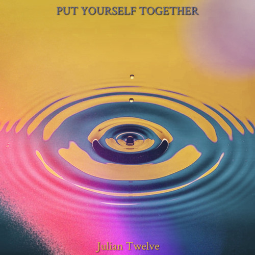 Stream Put Yourself Together by Julian Twelve | Listen online for free ...