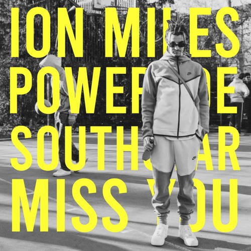 Stream Ion Miles & Southstar - Miss You x Powerade (Remix) by Avyo ...