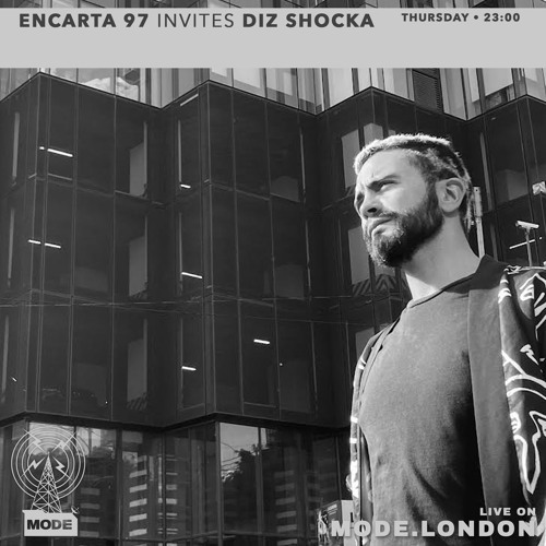 Stream 08/08/2024 - Encarta 97 Invites Diz Shocka by Mode London ...