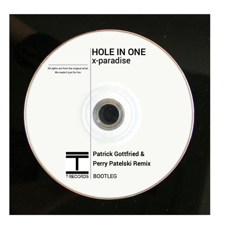 Stream Hole In One - X - Paradise (Patrick Gottfried & Perry Patelski ...