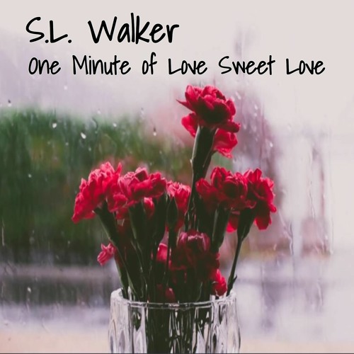 Stream One Minute Of Love Sweet Love by S.L. Walker | Listen online for ...
