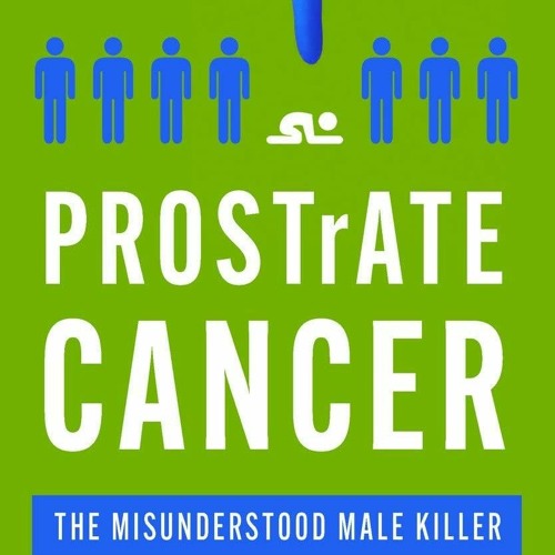 Stream EPUB PROSTrATE CANCER: The Misunderstood Male Killer from ... Stream EPUB PROSTrATE CANCER: The Misunderstood Male Killer from ...