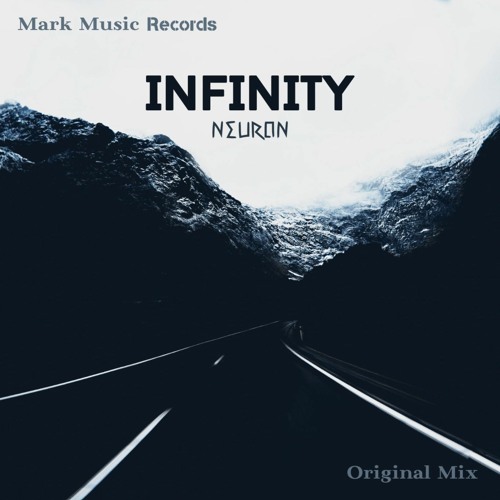 Stream Neuron - Infinity by Mark Music Records | Listen online for free on SoundCloud