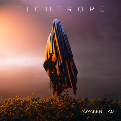 Stream Tightrope by Awaken I Am | Listen online for free on SoundCloud
