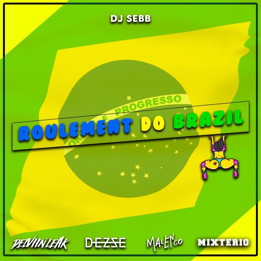 Stream DJ SEBB - ROULMAN DO BRAZIL REMIX (DELVIN X DEZZE X MALENCO X ...